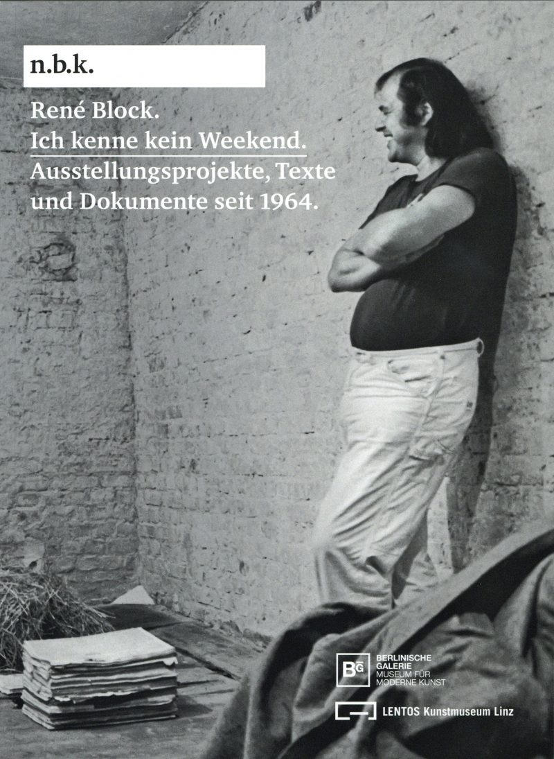 Rene Block. Ich kenne kein Weekend | Shop der Museen der Stadt Linz